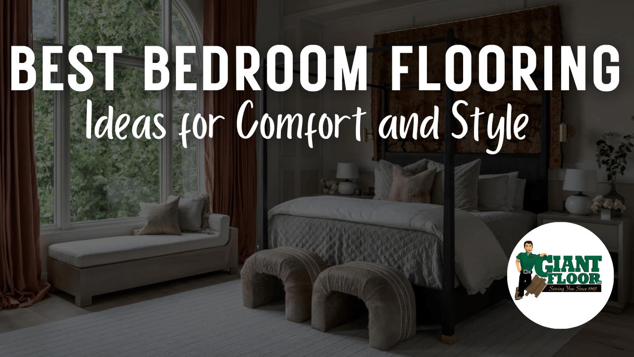 Best Bedroom Flooring Ideas for Comfort and Style | Giant Floor – Giant ...